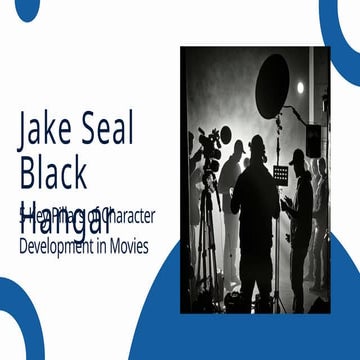 Jake Seal Black Hangar – 5 Key Pillars of Character Development in Movies .pptx