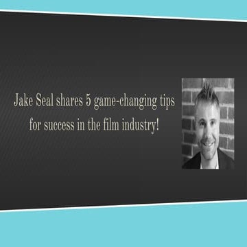 Jake Seal Top 5 Career Milestones in the Film Industry.pdf