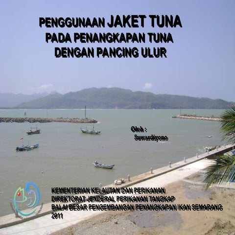 Penggunaan Jaket Tuna pada Alat Tangkap Pancing Ulur | PPT