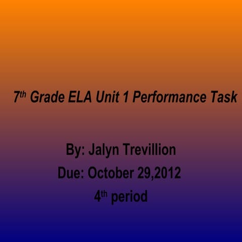 Jalyn trevillion 7th grade ela unit 1 performance task jalyn t | PPT