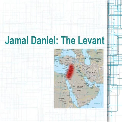Jamal Daniel: The Levant | PPT