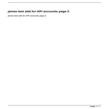 james test add for API accounts page 2 | PDF | Technology & Computing