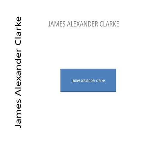 James Alexander Clarke | PPTX