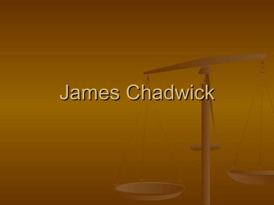 James chadwick | PPT