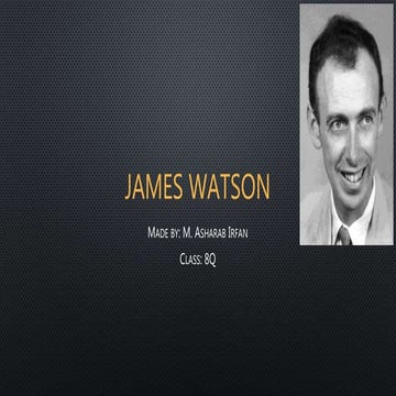 Science Round up: James Watson Biography | PPTX