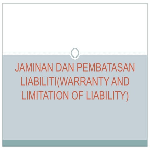 Jaminan dan pembatasan liabiliti(warranty and limitation of liability | PPTX
