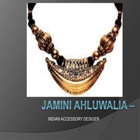 Jamini Ahluwalia - the jewellery designer | PPTX