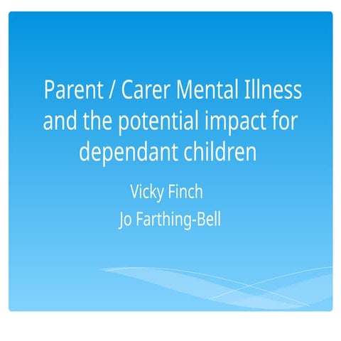 Parental-Carer-mental-illness-and-Potential-impact-on-Dependant ...