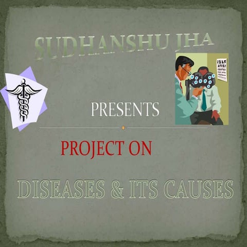Xii biology project on common desease in human & causes and remedies | PDF