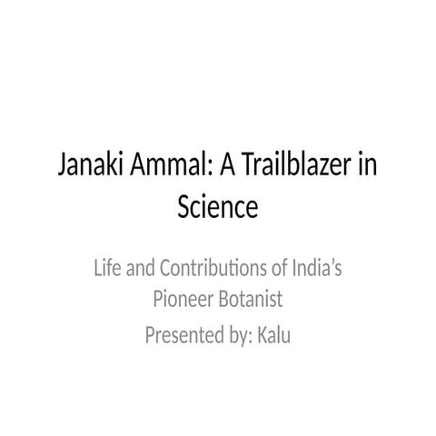 Janaki_Ammal_Presentation made by Dibyendu Roy, An college students of ...