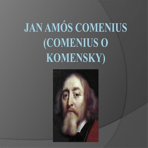 PRESENTACION JAN AMÓS COMENIUS O KOMENSKY | PPTX