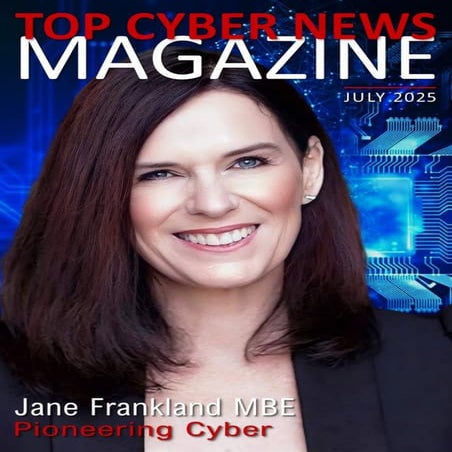 Jane Frankland MBE for Top Cyber News MAGAZINE July 2025 | PDF