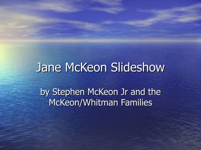 Jane Mc Keon Slideshow | PPT Jane Mc Keon Slideshow | PPT