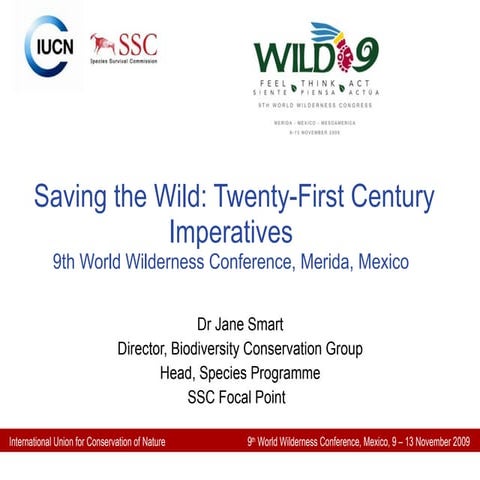 Saving the Wild - 21st Century Imperatives, by Dr. Jane Smart | PPT