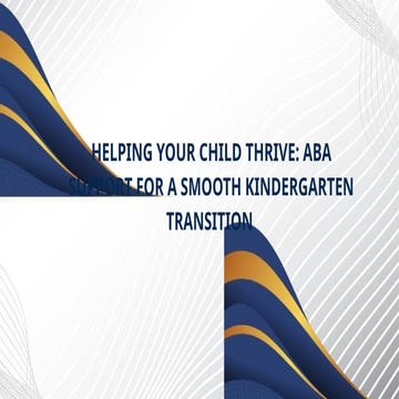 HELPING YOUR CHILD THRIVE: ABA SUPPORT FOR A SMOOTH KINDERGARTEN ...