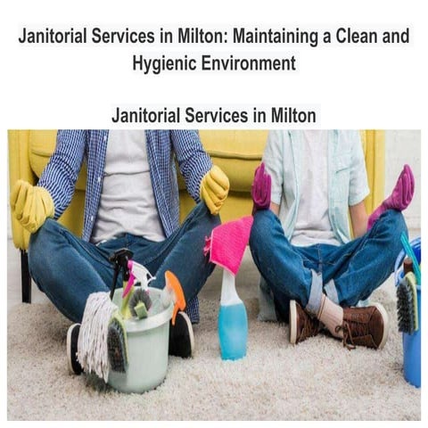 Janitorial Services in Milton_ Maintaining a Clean and Hygienic ...