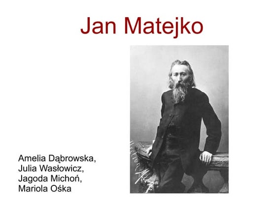 Jan matejko by hubert krol kamila zbróg | PPT