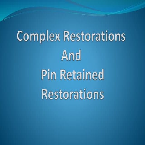 complex restorations | PPTX