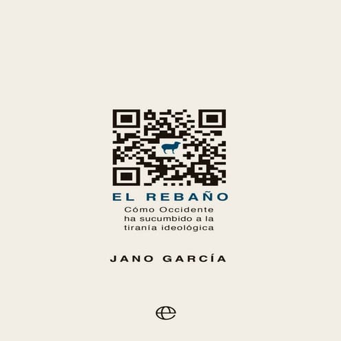 El Rebaño: Como Occidente a sucumbido a la tiranía idiológica - Jano ...