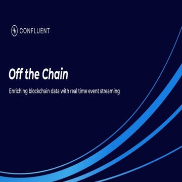 Off the Chain: Scaling Blockchain Data With Kafka With Jan Svoboda and Alex Stuart | Current ...