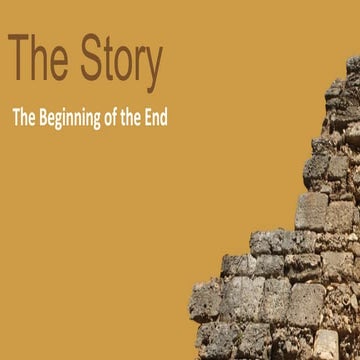 The Story - part 16, The Beginning of the End | PPT