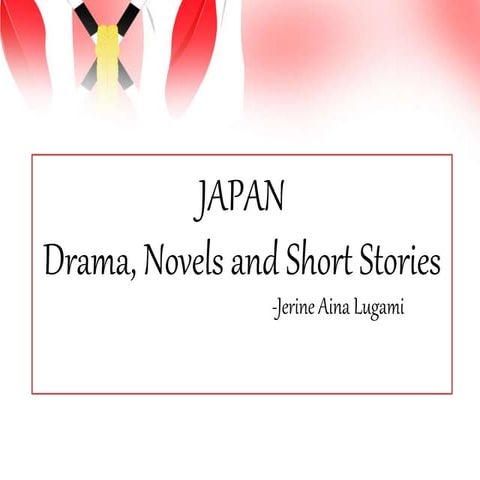 Japan drama, novel, short stories | PPTX