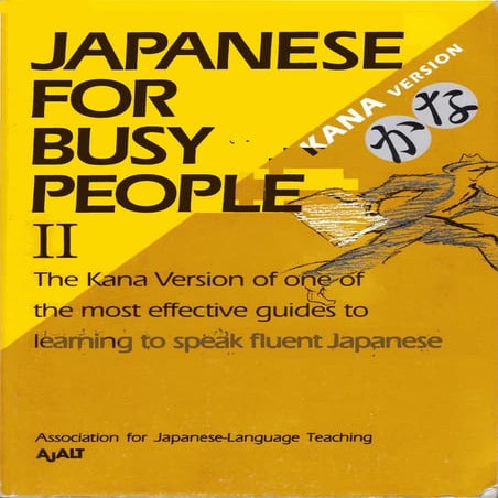 Japanese for Busy People (Kana version) Vol. II (Association for Japanese-Language Teaching) (z ...