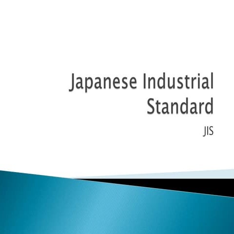Japanese Industrial Standard JIS (Japanese Industrial Standard)