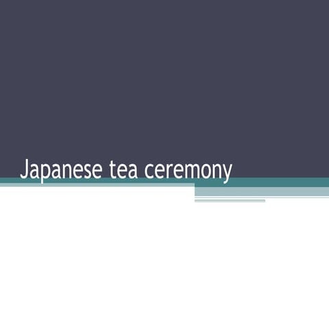 Japanese tea ceremony lenguaiv | PPT | World Cuisines | Food & Drink