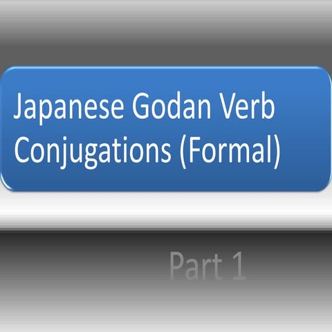 Japanese Verb Conjugation Part 1 | PPTX