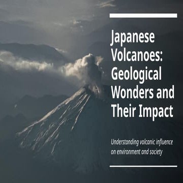 Japanese Volcanoes: The Fiery Heart of the Archipelago | PPTX