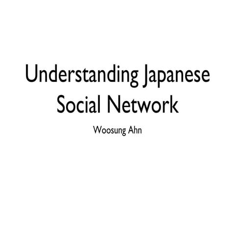 Understanding Japanese Social Networks | PPT