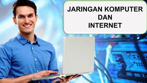 Jaringan Komputer dan internet (Jarkom) dan Internet | PPT