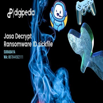 Jasa Decrypt Ransomware ID sickfile Surabaya WA 087844582111.pdf