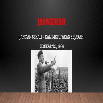 JASMERAH (jangan sekali sekali melupakan sejarah ).pptx
