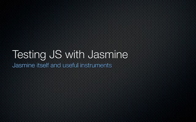 Testing Js With Jasmine Ppt