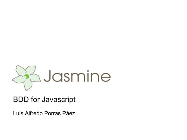 Jasmine BDD for Javascript | PPT Jasmine BDD for Javascript | PPT
