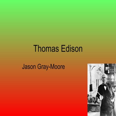 INFORMATION ABOUT THOMAS EDISON | PPTX
