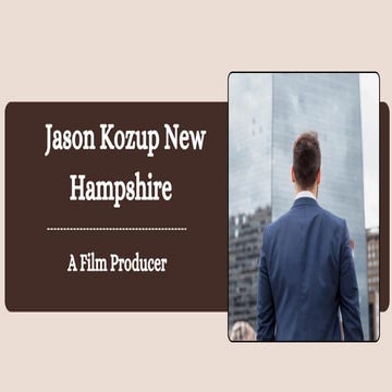 Jason Kozup New Hampshire - A Film Producer | PDF