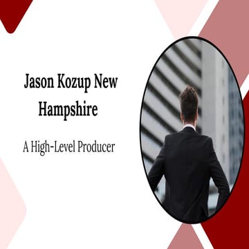 Jason Kozup New Hampshire - A High-Level Producer | PDF