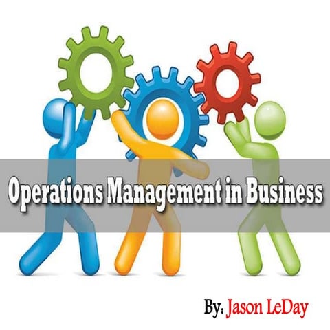 The Advantages Of Operations Management By Jason LeDay | PPTX