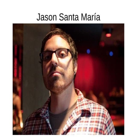 Jason santa maria | PPT