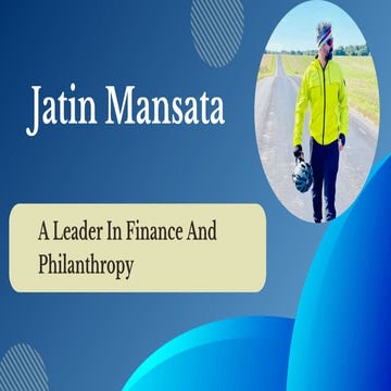 Jatin Mansata - A Leader In Finance And Philanthropy | PDF
