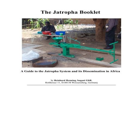The Jatropha Booklet: A Guide to the Jatropha System and its ...