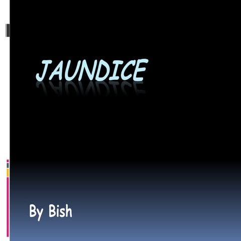 Jaundice presentation | PPTX