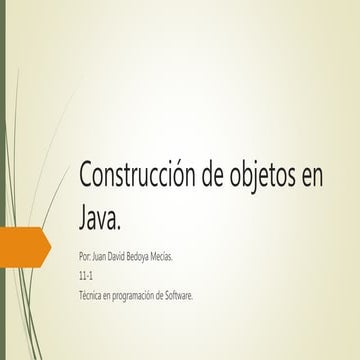 Construcción de objetos en Java | PPTX | Programming Languages | Computing