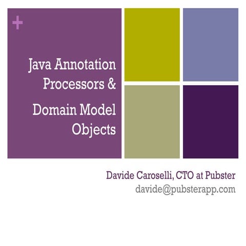 Java annotation processors - Roma Android User Group #1 | PPT
