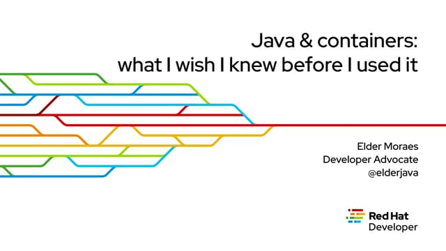 Java And Containers What I Wish I Knew Before I Used It Devnation Tech Talk Ppt 8037