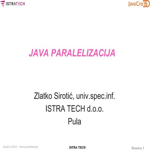 Javacro15 Java Parallelization Zlatko Sirotić Ppt 1918