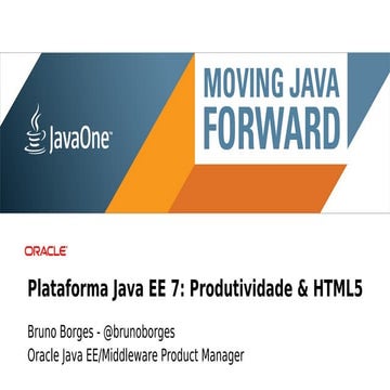 Plataforma Java EE 7: Produtividade & HTML5 - Parte 1 | PPT